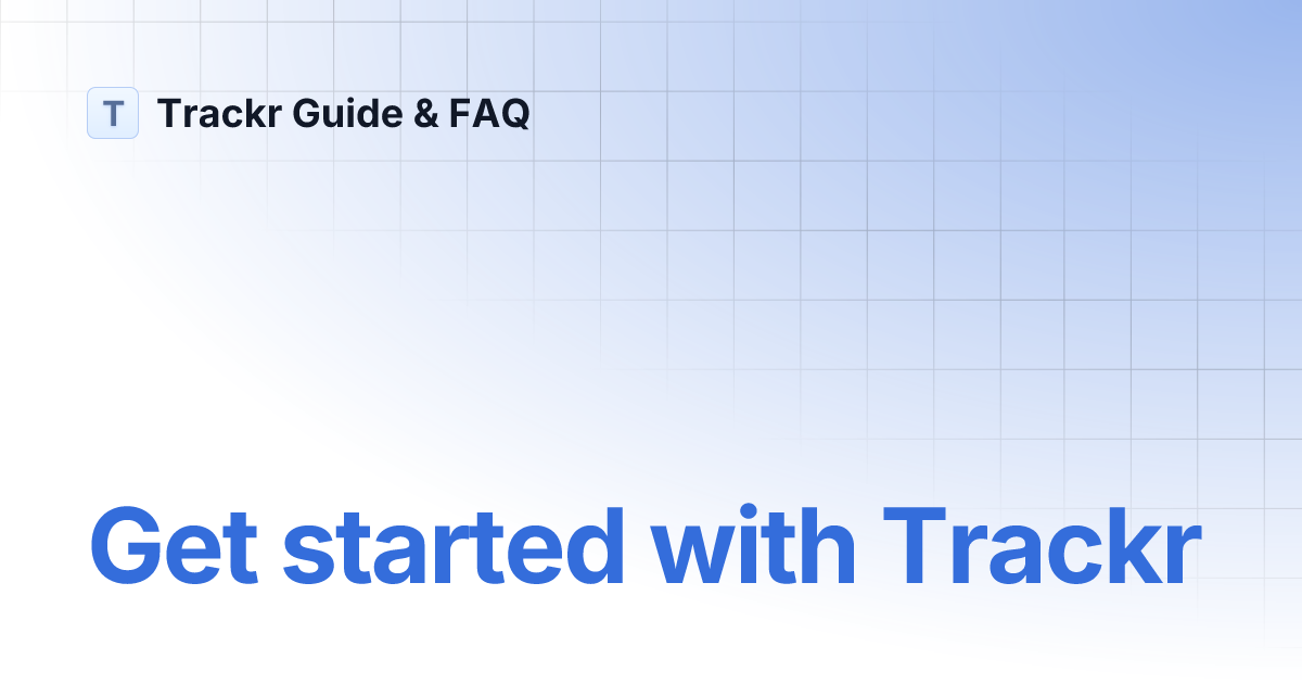 Get started with Trackr | Trackr Guide & FAQ