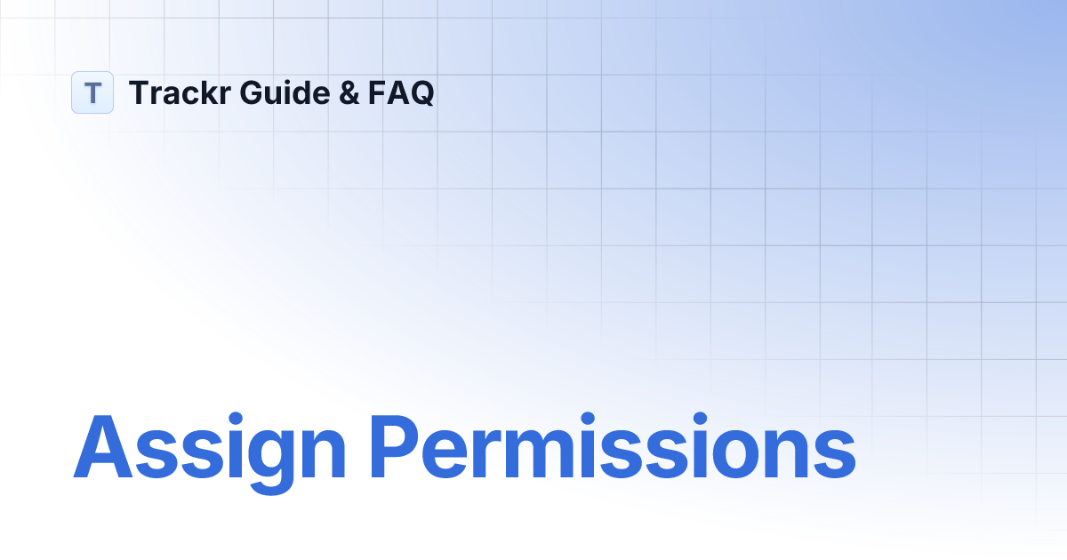 Assign Permissions | Trackr Guide & FAQ